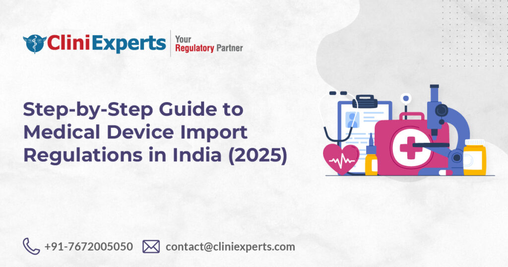 Medical Device Import Regulations in India: Step-by-Step (2025 ...