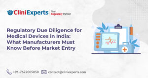 Regulatory Due Diligence for Medical Devices in India -CliniExperts